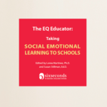 The EQ Educator: Taking Social Emotional Learning to Schools - The EQ Store